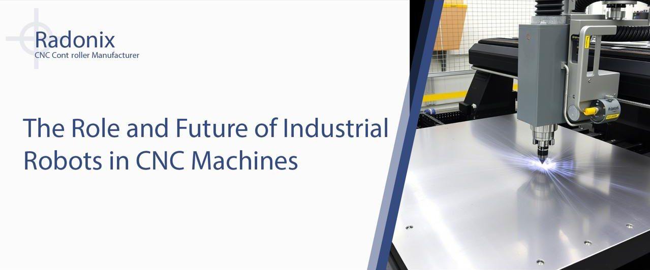 How Industrial Robots in CNC Machines Elevates in 2025